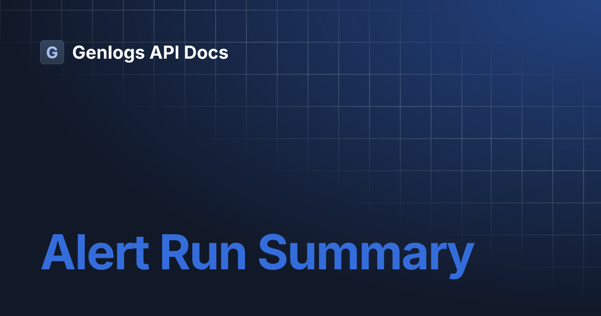 Alert Run Summary | Genlogs API Docs