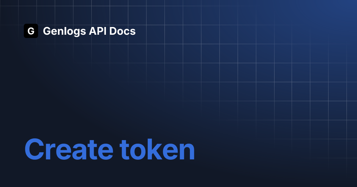 Create token | Genlogs API Docs Create token | Genlogs API Docs